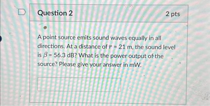 Solved D Question 2 2 pts A point source emits sound waves | Chegg.com