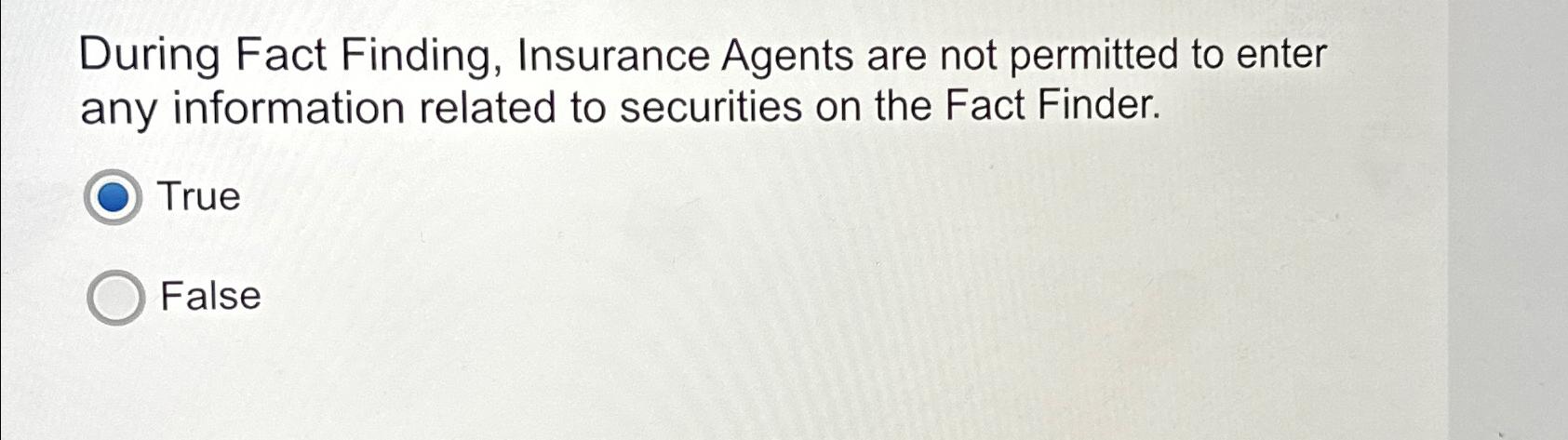 Solved During Fact Finding, Insurance Agents are not | Chegg.com