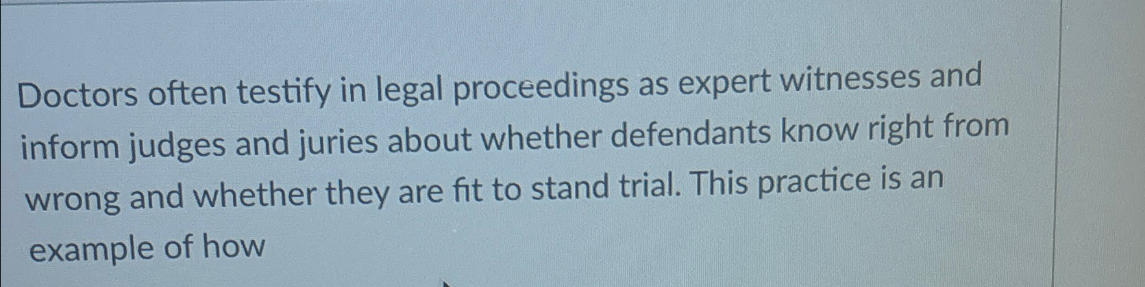 Solved Doctors often testify in legal proceedings as expert | Chegg.com
