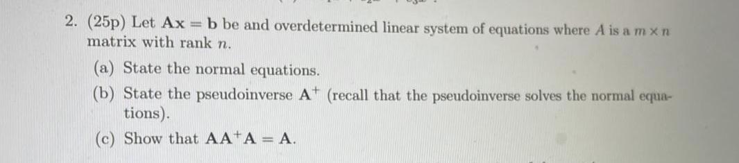 Solved 2. (25p) Let Ax=b be and overdetermined linear system | Chegg.com