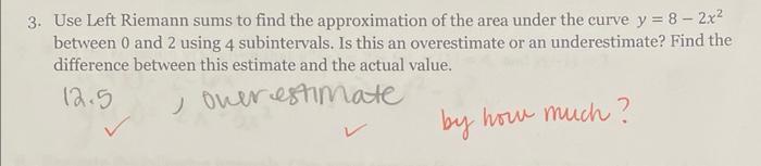 Solved Use Left Riemann sums to find the approximation of | Chegg.com