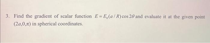 Solved 3. Find the gradient of scalar function | Chegg.com