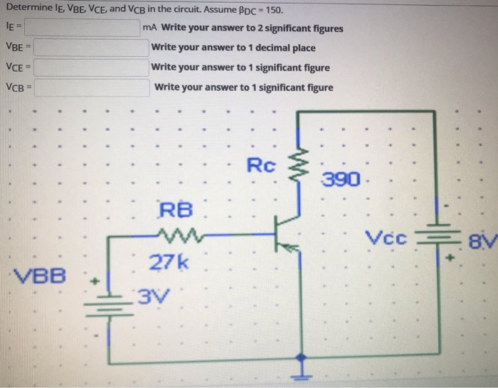 Solved TE Determine lE, VBE VCE, and VCB in the circuit. | Chegg.com