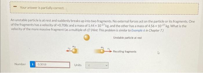 Solved An unstable particle is at rest and suddenly breaks | Chegg.com
