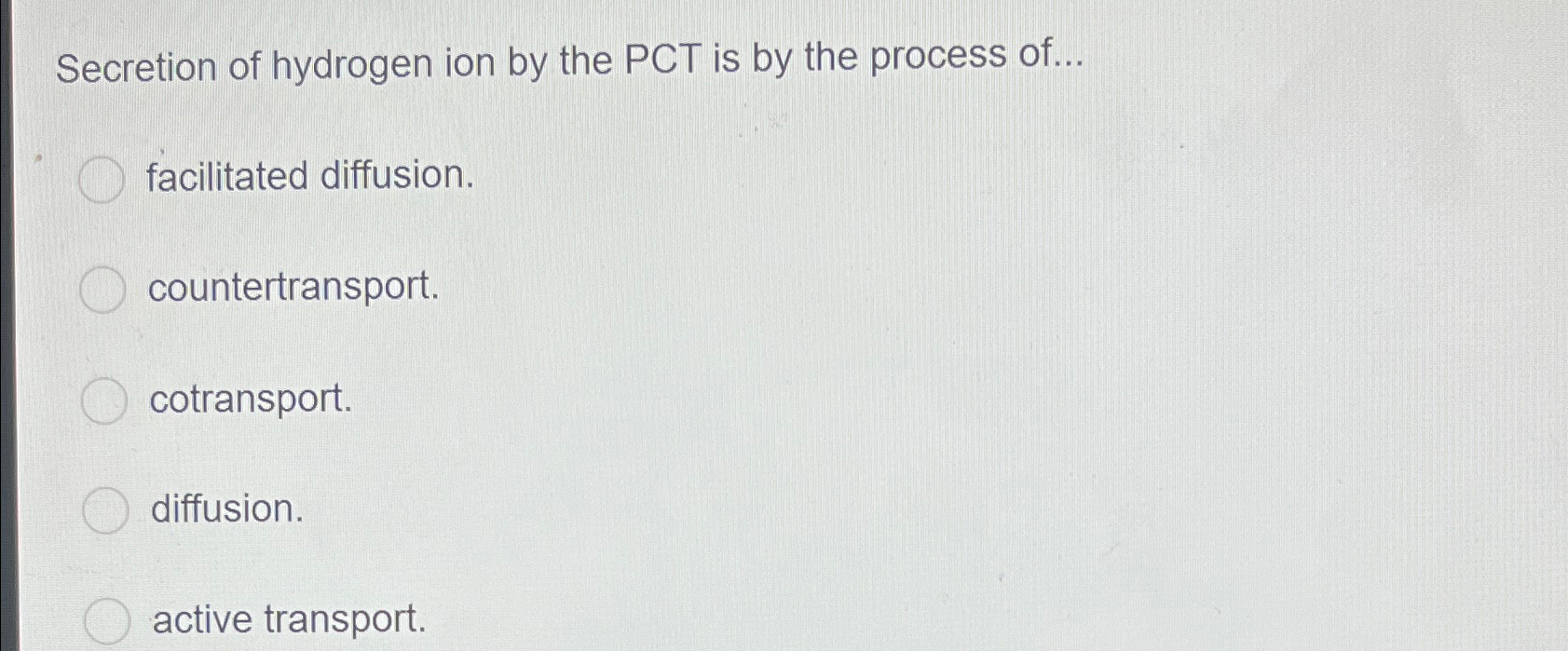 Solved Secretion of hydrogen ion by the PCT is by the | Chegg.com