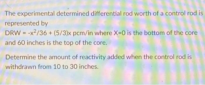 Solved The experimental determined differential rod worth of | Chegg.com