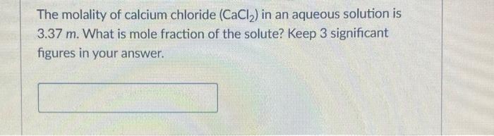 Solved The molality of calcium chloride (CaCl2) in an | Chegg.com
