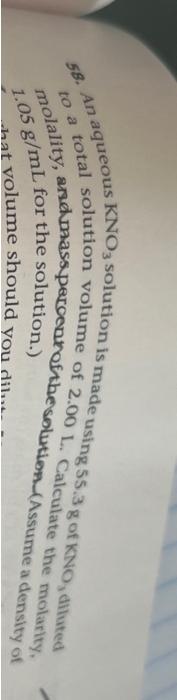 Solved 58. An aqueous KNO3 solution is made using 55.3 g of | Chegg.com