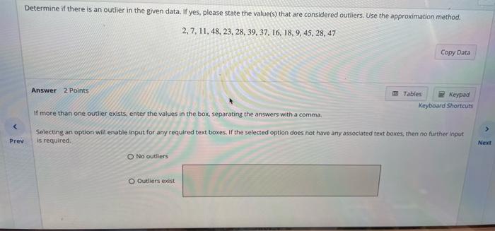 Solved Determine If There Is An Outlier In The Given Data