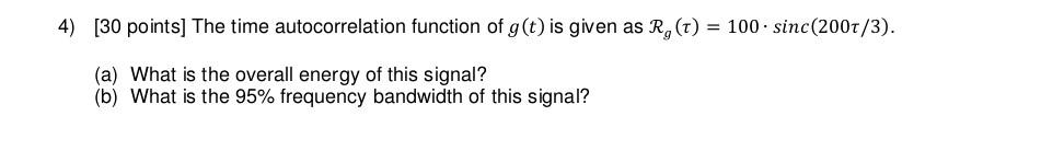 Solved 4) [30 points] The time autocorrelation function of | Chegg.com