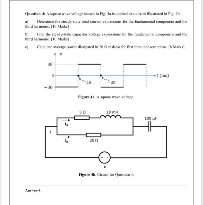 Solved Question-4: A square wave voltage shown in Fig. 4a is | Chegg.com