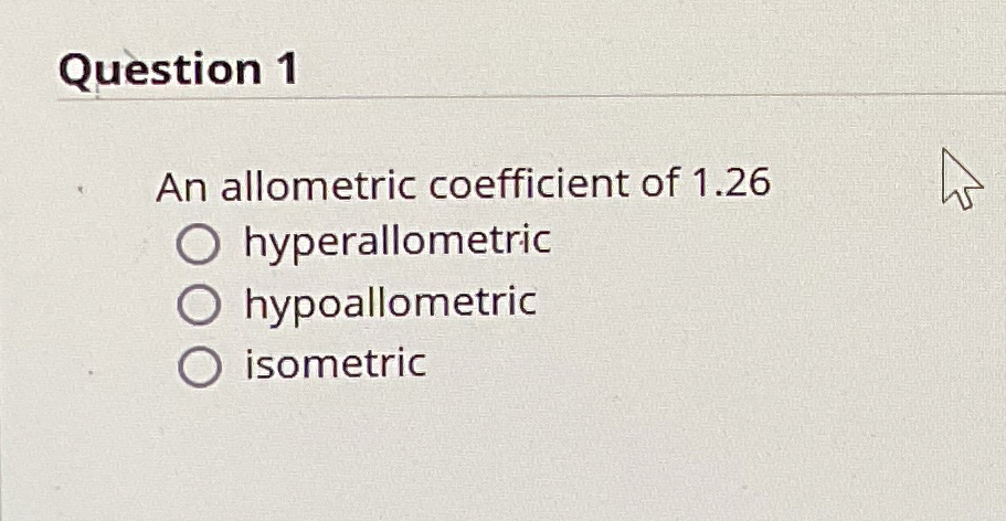 High Quality SOLUTION Question 1An allometric coefficient of | Chegg.com
