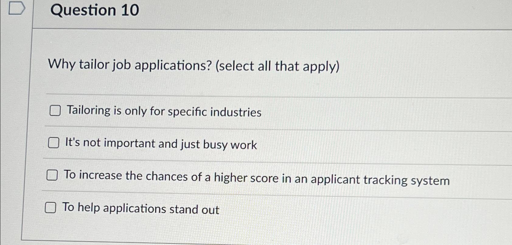 Solved Question 10Why tailor job applications? (select all | Chegg.com