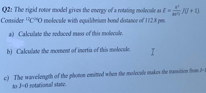 Solved Q2: The rigid rotor model gives the energy of a | Chegg.com