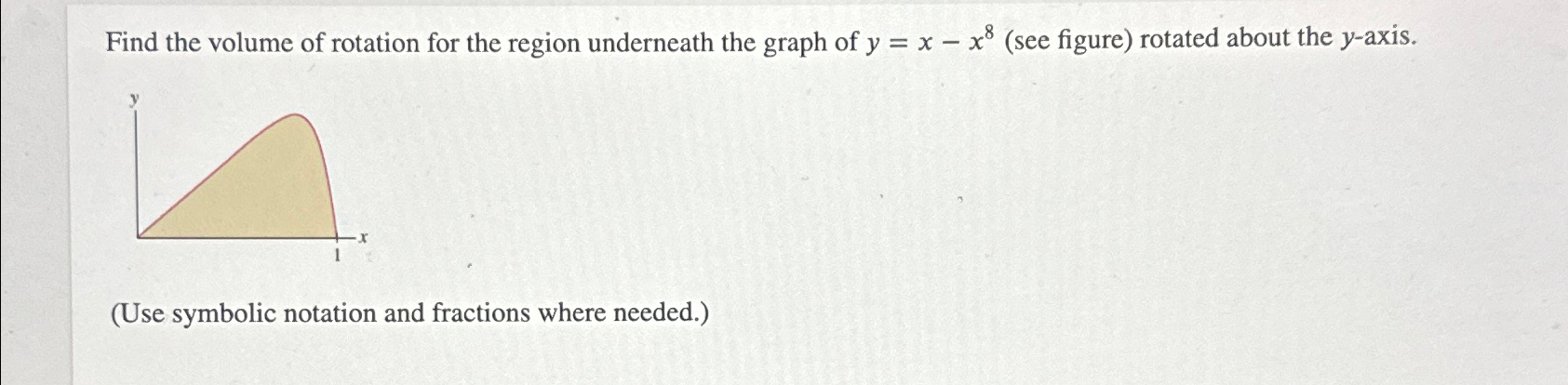 Solved Find the volume of rotation for the region underneath | Chegg.com
