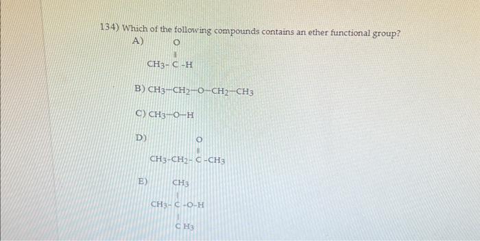 Solved 134) Which of the following compounds contains an | Chegg.com
