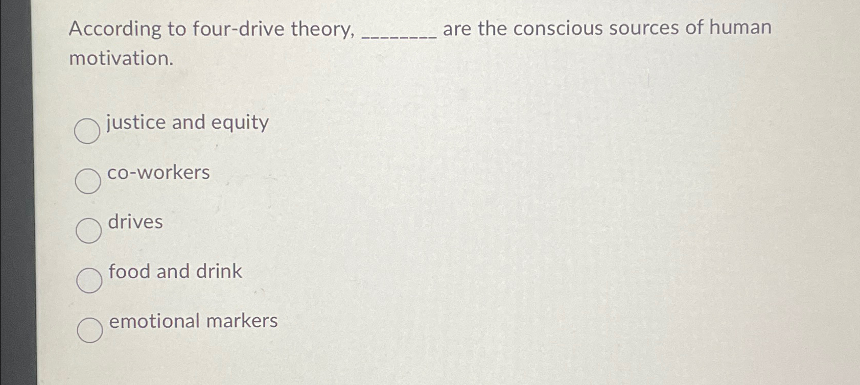 Solved According to four-drive theory, are the conscious | Chegg.com