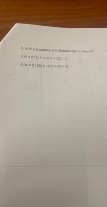 Solved 3. is W a subspace of V : Explain why or why not. (1) | Chegg.com