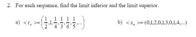 Solved For each sequence, find the limit inferior and the | Chegg.com
