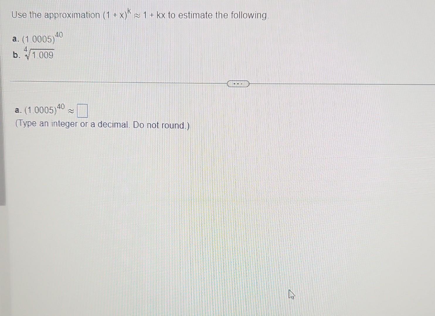 Solved Use The Approximation 1 X K≈1 Kx To Estimate The