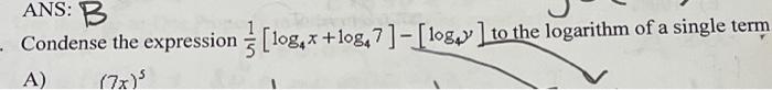 Solved ANS: Condense the expression 51[log4x+log47]−[log4y] | Chegg.com