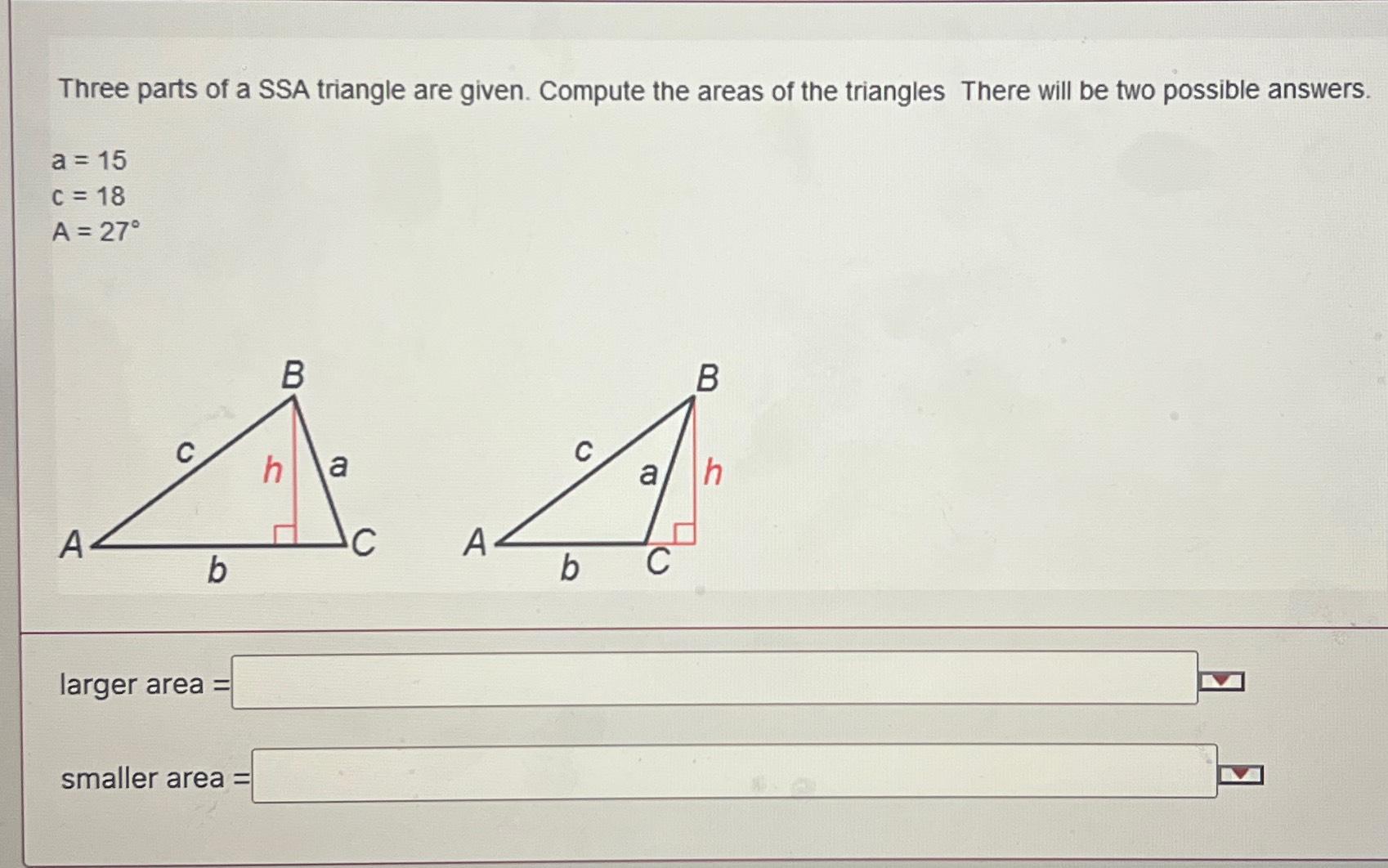 Solved Three parts of a SSA triangle are given. Compute the | Chegg.com