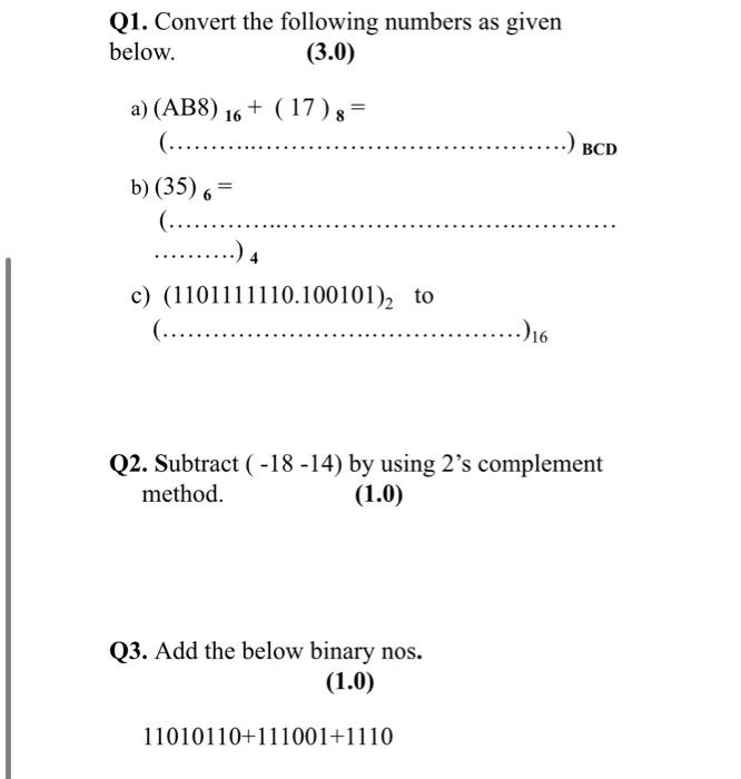 Solved Q1. Convert the following numbers as given below. | Chegg.com