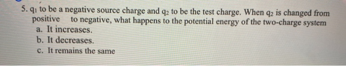 Solved 5.91 to be a negative source charge and q2 to be the | Chegg.com