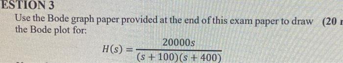 Solved ESTION 3 Use the Bode graph paper provided at the end | Chegg.com