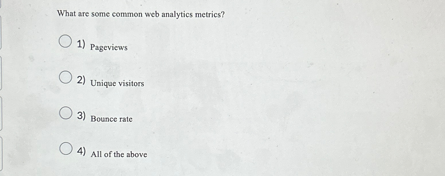 Solved What are some common web analytics | Chegg.com
