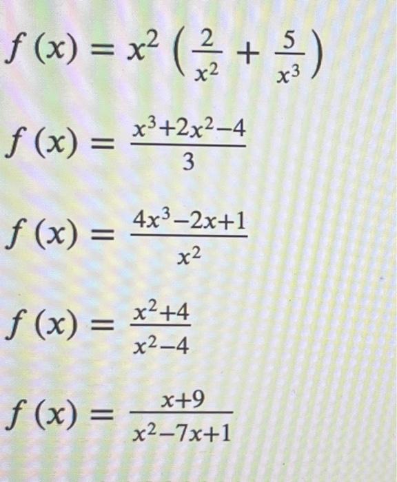 Solved f(x)=x2(x22+x35)f(x)=3x3+2x2−4f(x)=x24x3−2x+1f(x)=x2− | Chegg.com