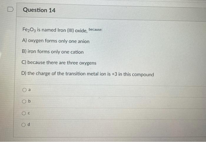 Solved Question 14 because: Fe2O3 is named Iron (III) oxide, | Chegg.com
