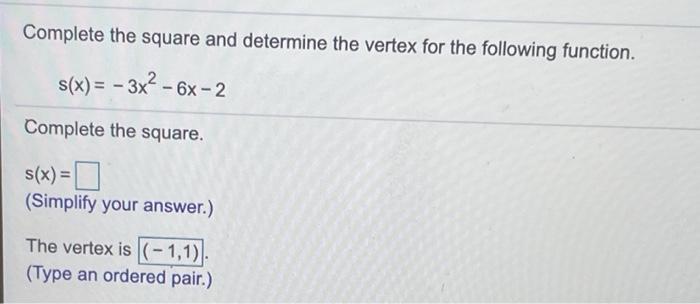 Solved Complete the square and determine the vertex for the | Chegg.com