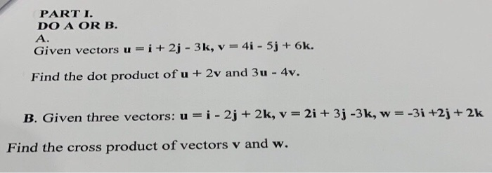 Solved PART I. DO AOR B. A . Given vectors u = i + 2% - 3k, | Chegg.com