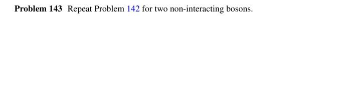Solved Problem 142 Consider two non-interacting electrons in | Chegg.com