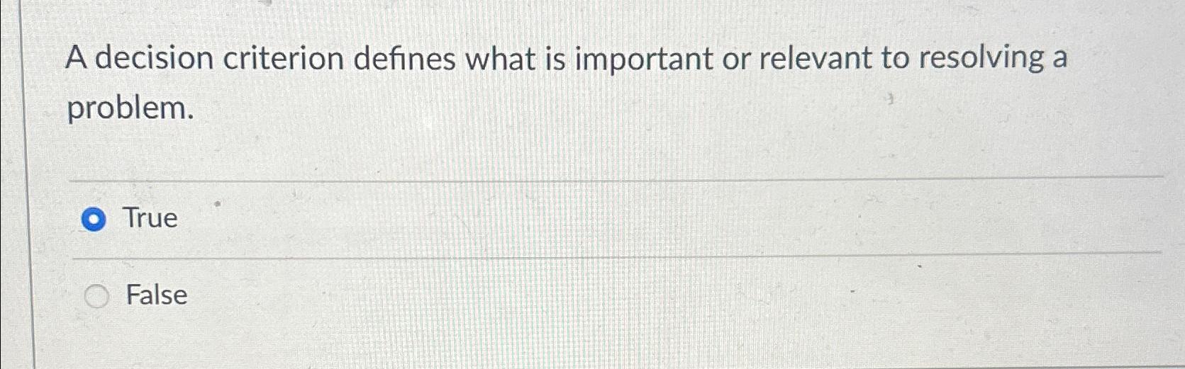 Solved A decision criterion defines what is important or | Chegg.com