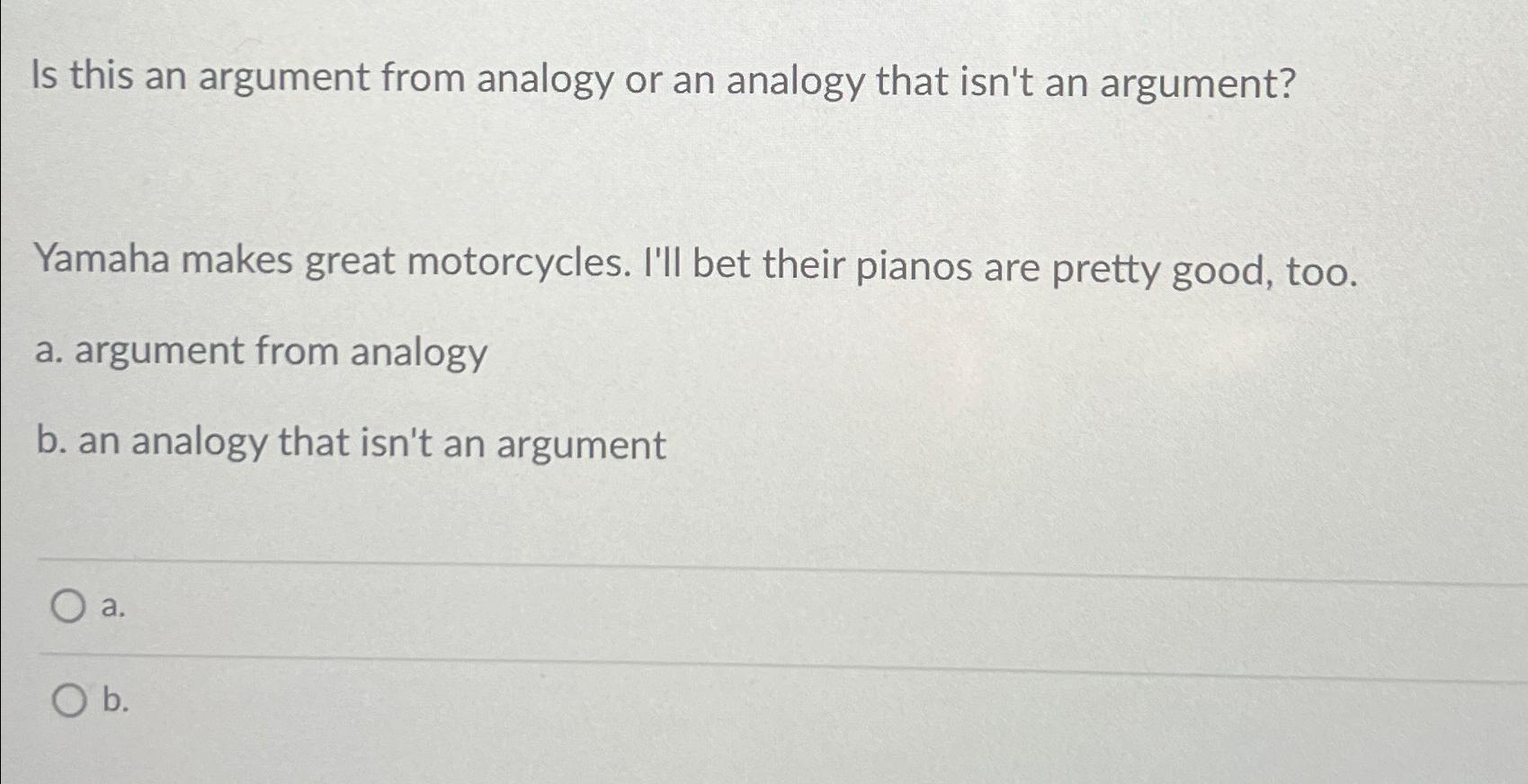 Solved Is this an argument from analogy or an analogy that | Chegg.com
