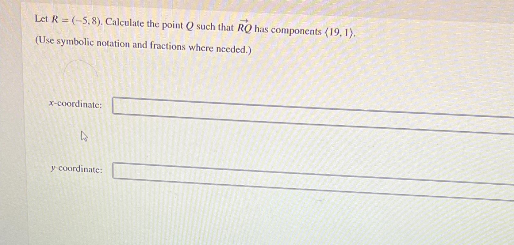 Solved Let R=(-5,8). ﻿Calculate the point Q ﻿such that | Chegg.com