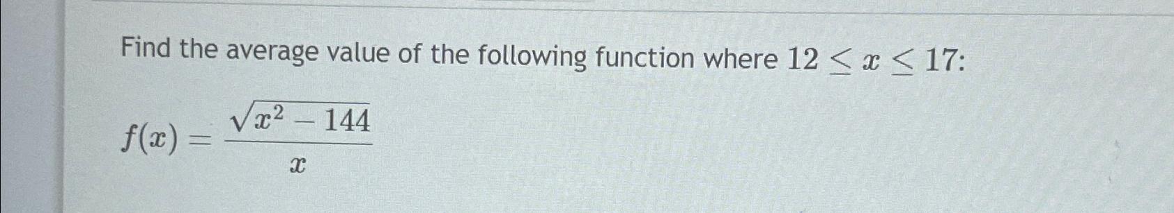 Solved Find the average value of the following function | Chegg.com