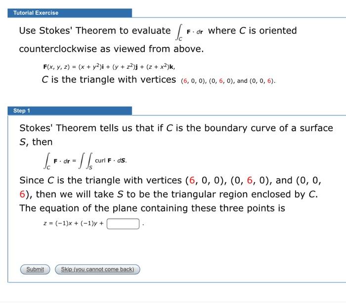 Solved Tutorial Exercise Use Stokes' Theorem to evaluate / | Chegg.com Solved Tutorial Exercise Use Stokes' Theorem to evaluate / | Chegg.com