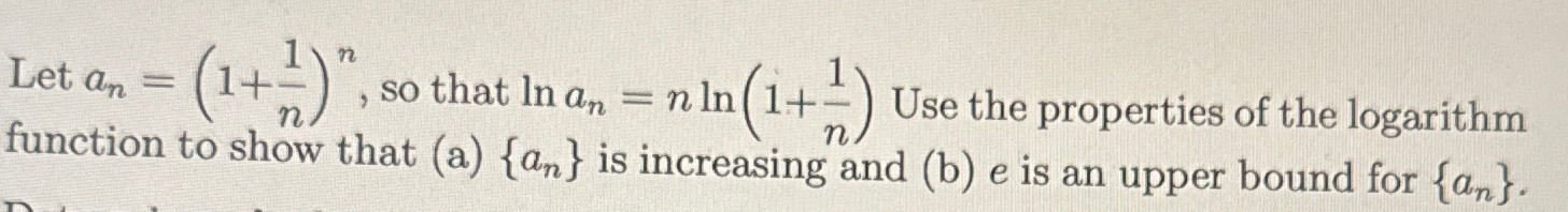 Solved Let an=(1+1n)n, ﻿so that lnan=nln(1+1n) ﻿Use the | Chegg.com