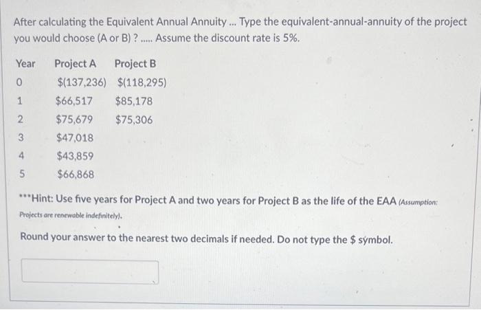 Solved After calculating the Equivalent Annual Annuity ... | Chegg.com