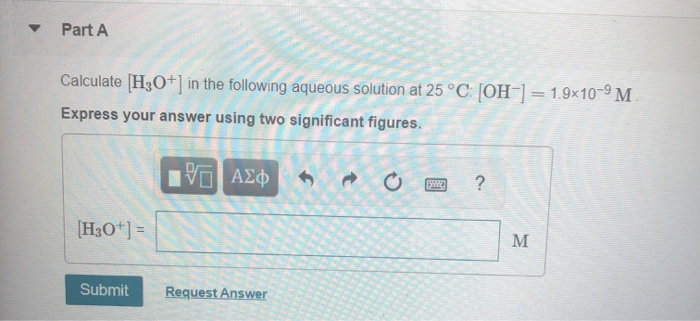 Solved Part A Calculate H3O+] in the following aqueous | Chegg.com