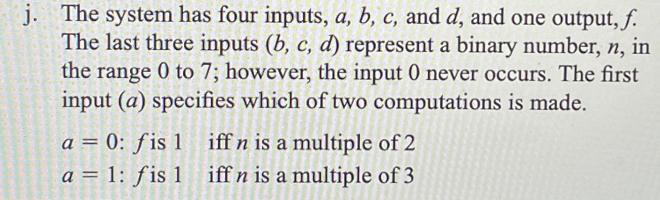 Solved j. ﻿The system has four inputs, a,b,c, ﻿and d, ﻿and | Chegg.com