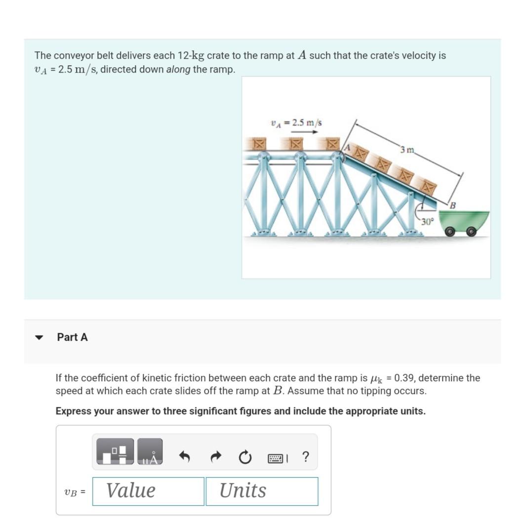 Solved The conveyor belt delivers each 12−kg crate to the | Chegg.com