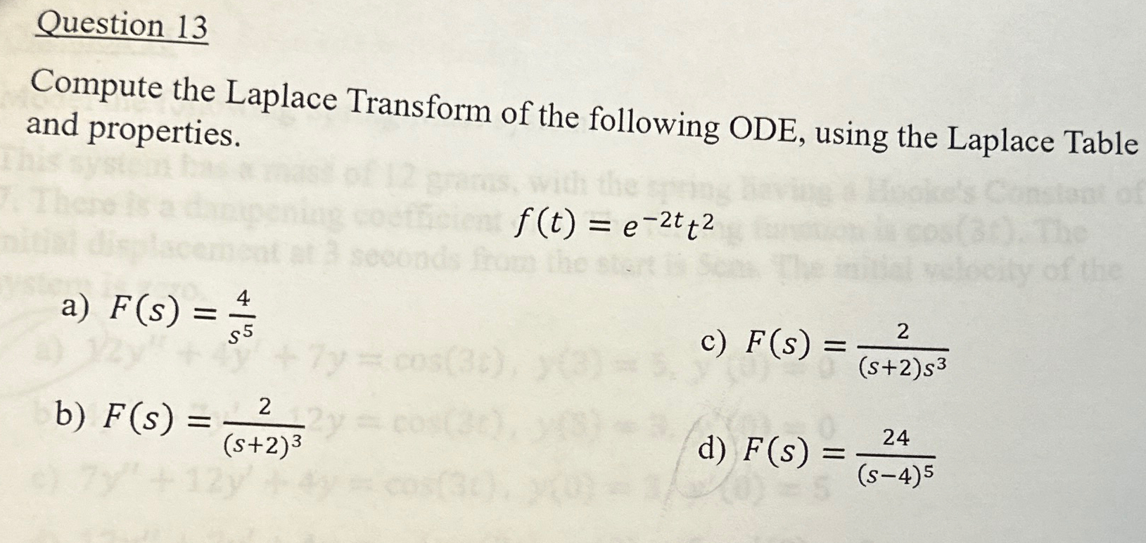 Solved Question 13Compute the Laplace Transform of the | Chegg.com