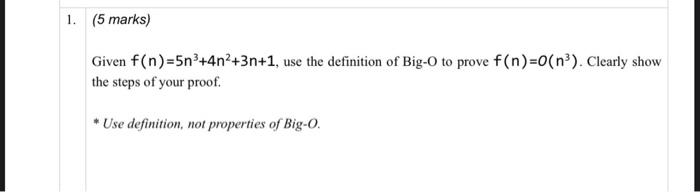 Solved Given f(n)=5n3+4n2+3n+1, use the definition of Big-O | Chegg.com