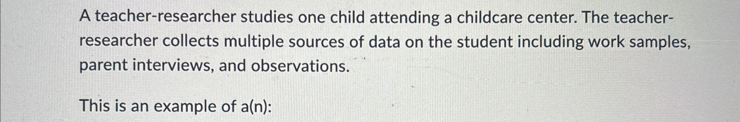 Solved A teacher-researcher studies one child attending a | Chegg.com