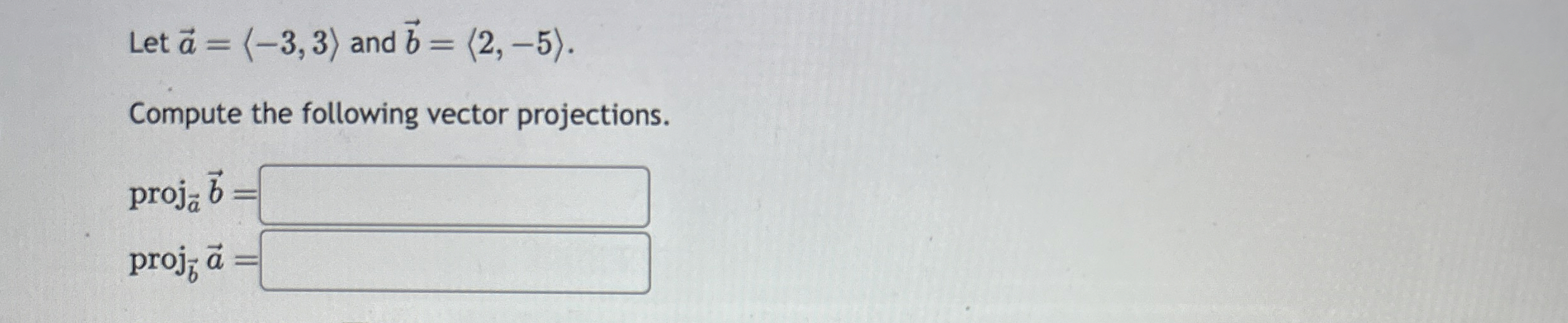 Solved Let vec(a)=(:-3,3:) ﻿and vec(b)=(:2,-5:).Compute the | Chegg.com