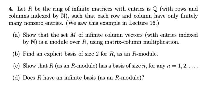Solved 4. Let R be the ring of infinite matrices with | Chegg.com